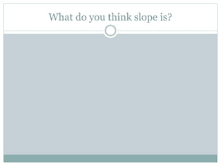 Math: 7th grade Slope and Properties | PPTX