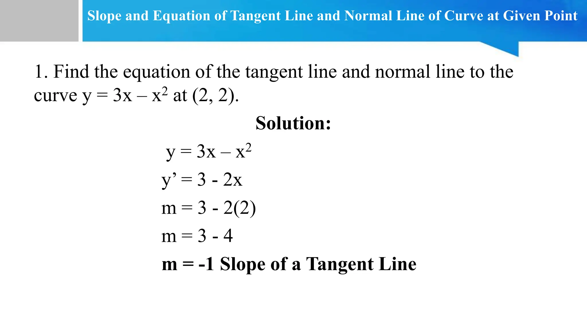 Slope and Equation of Tangent Line and Normal Line of Curve at Given ...