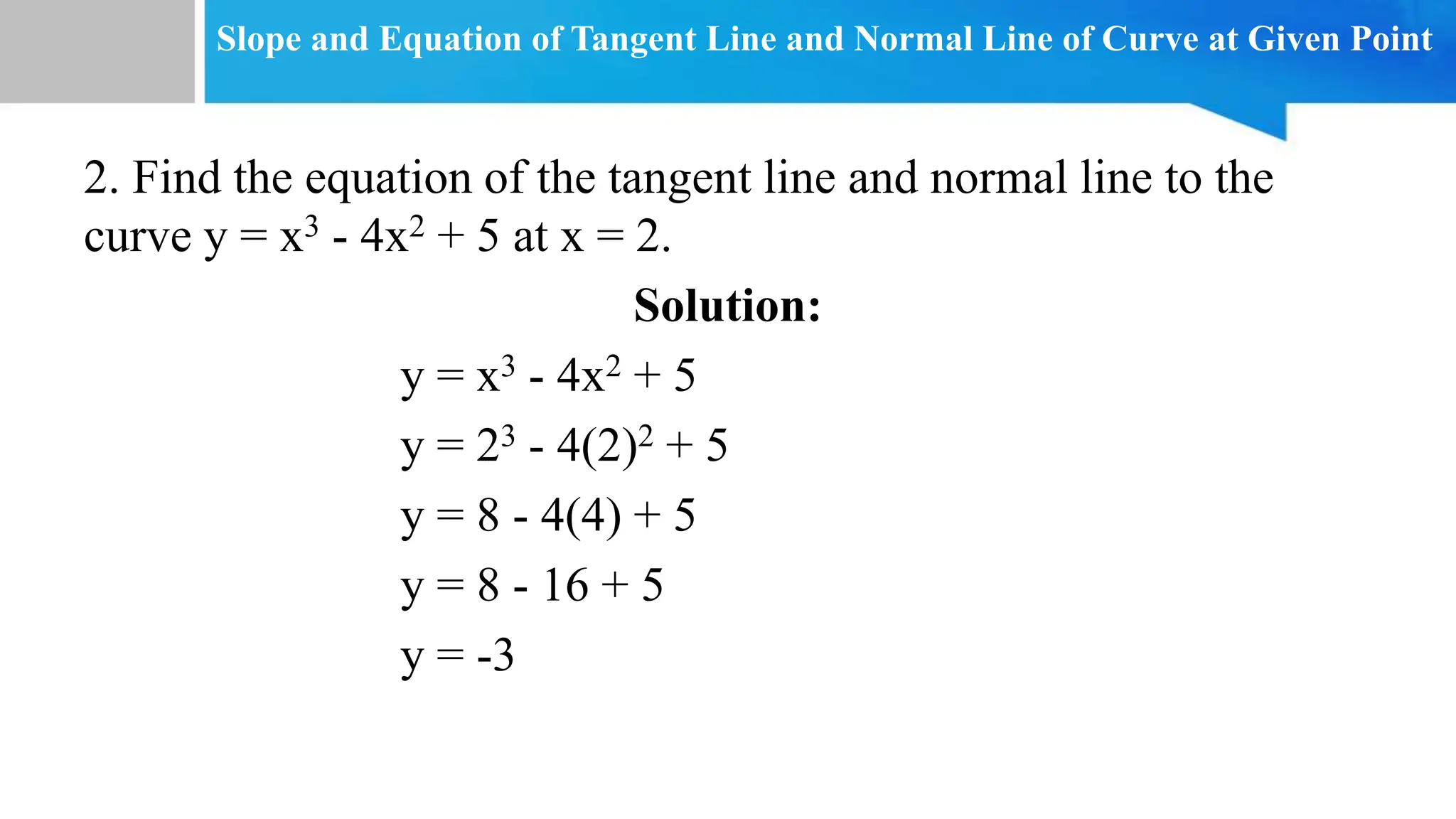Slope and Equation of Tangent Line and Normal Line of Curve at Given ...