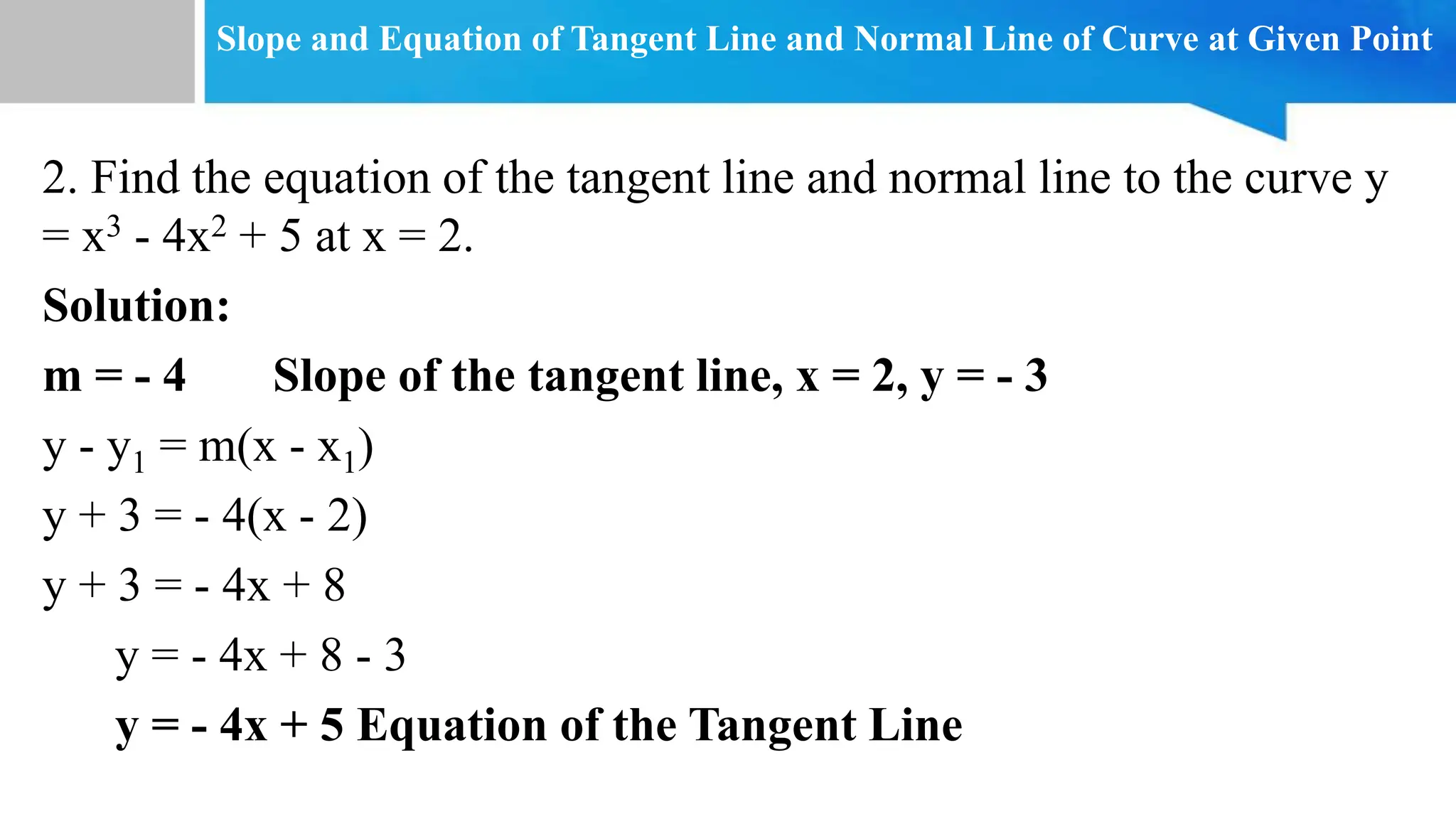 Slope and Equation of Tangent Line and Normal Line of Curve at Given Point.pptx