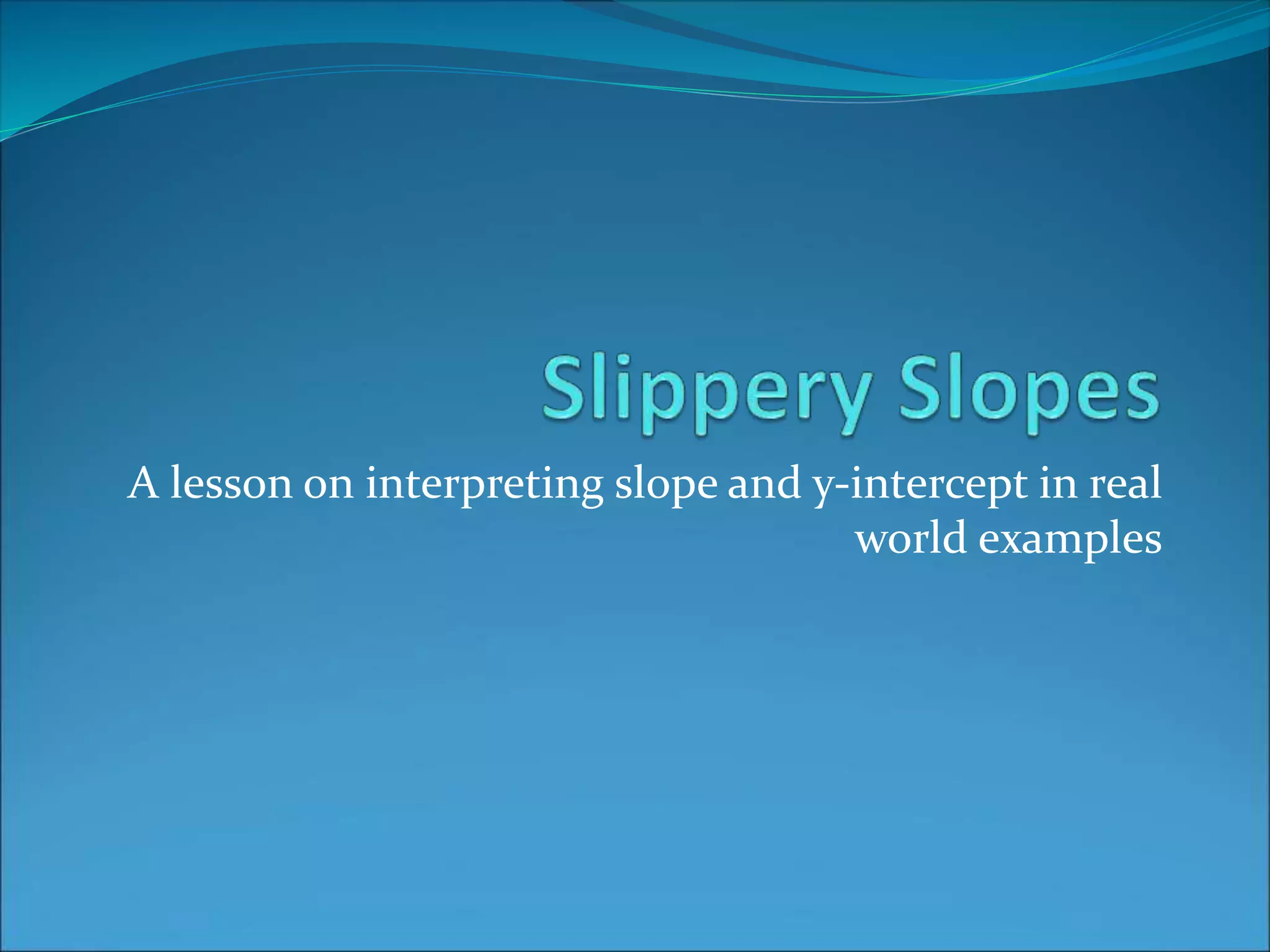 Slope and y intercept in real world examples | PPTX