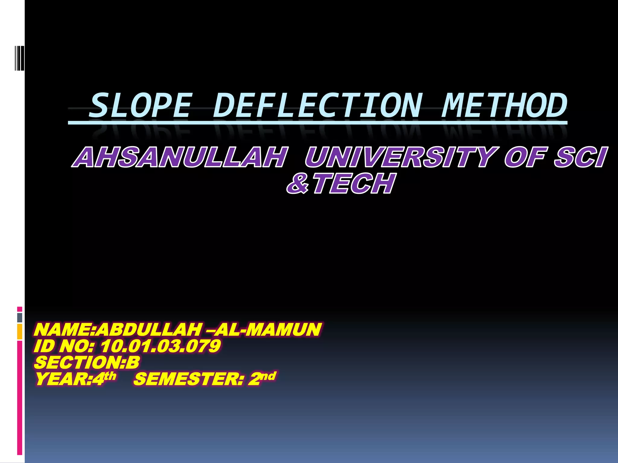 Slope deflection method | PPTX | Physics | Science