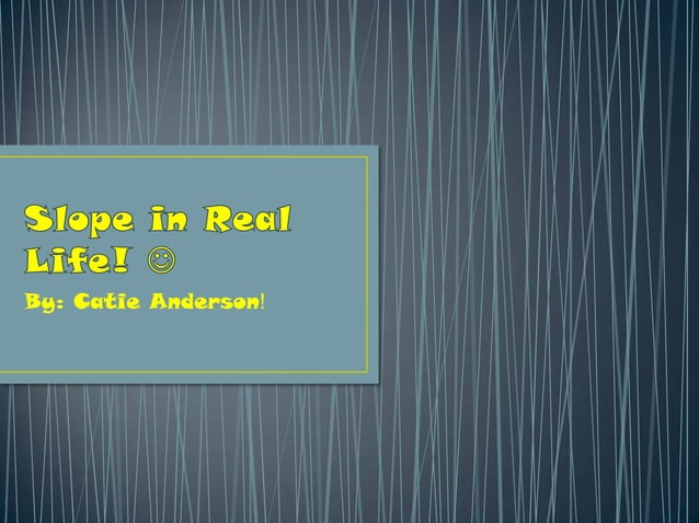 Slope in real life! | PPTX