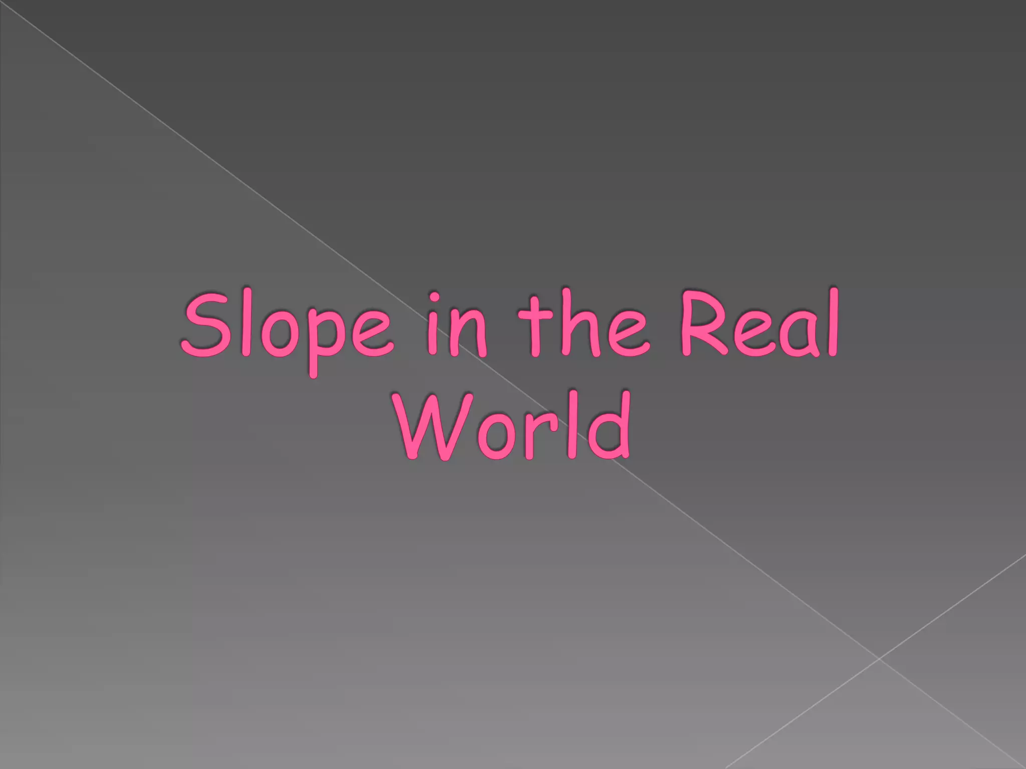 Slope in the real world | PPT