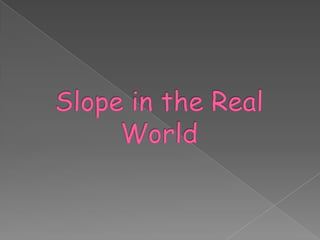 Slope in the real world | PPT