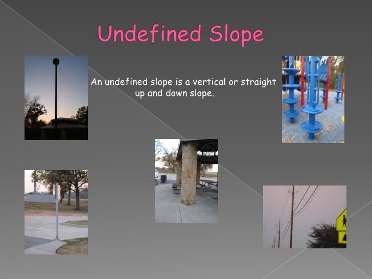 Undefined Slope Real Life Examples Real Life Slope By Emily Camacho Undefined Slope Real Life Examples Real Life Slope By Emily Camacho