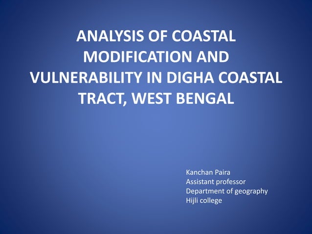 ANALYSIS OF COASTAL MODIFICATION AND VULNERABILITY IN DIGHA COASTAL ...