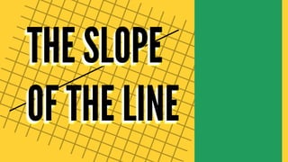 Illustrating the slope of a line Math 8.pptx