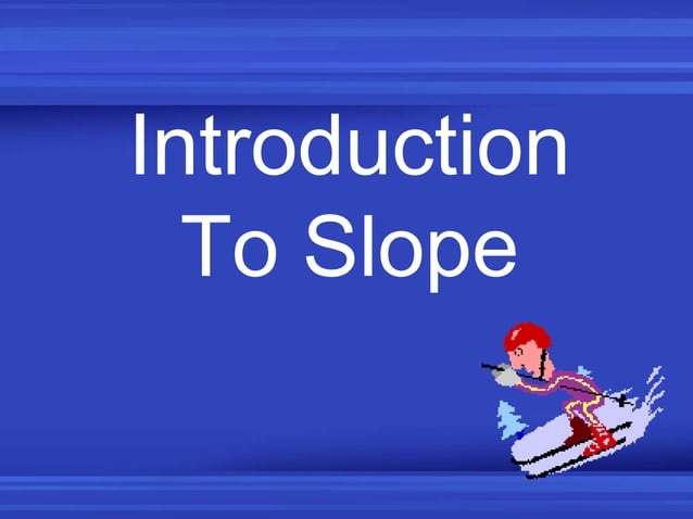 Slopepowerpoint | PPT