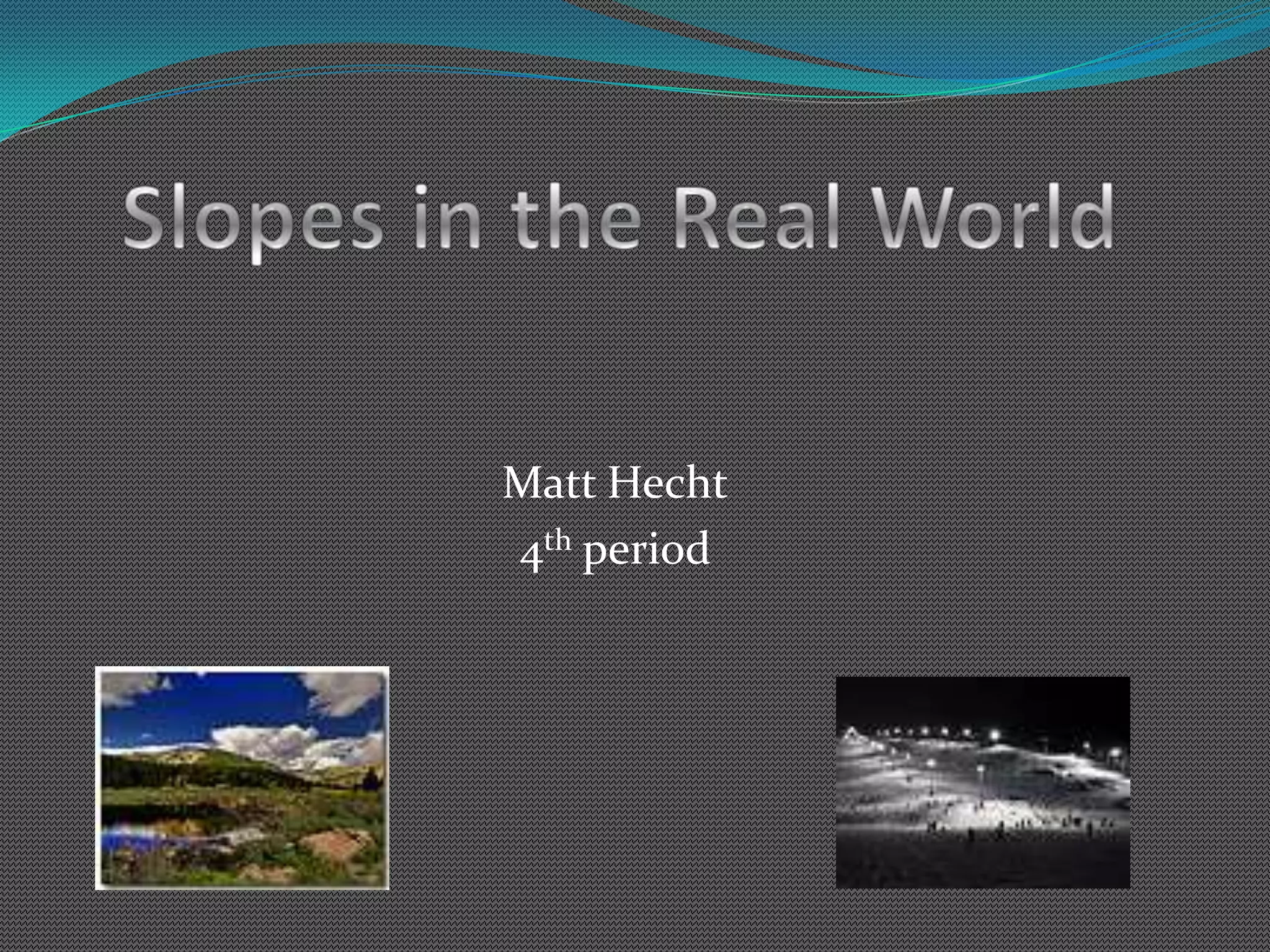 Slopes in the real world powerpoint | PPT