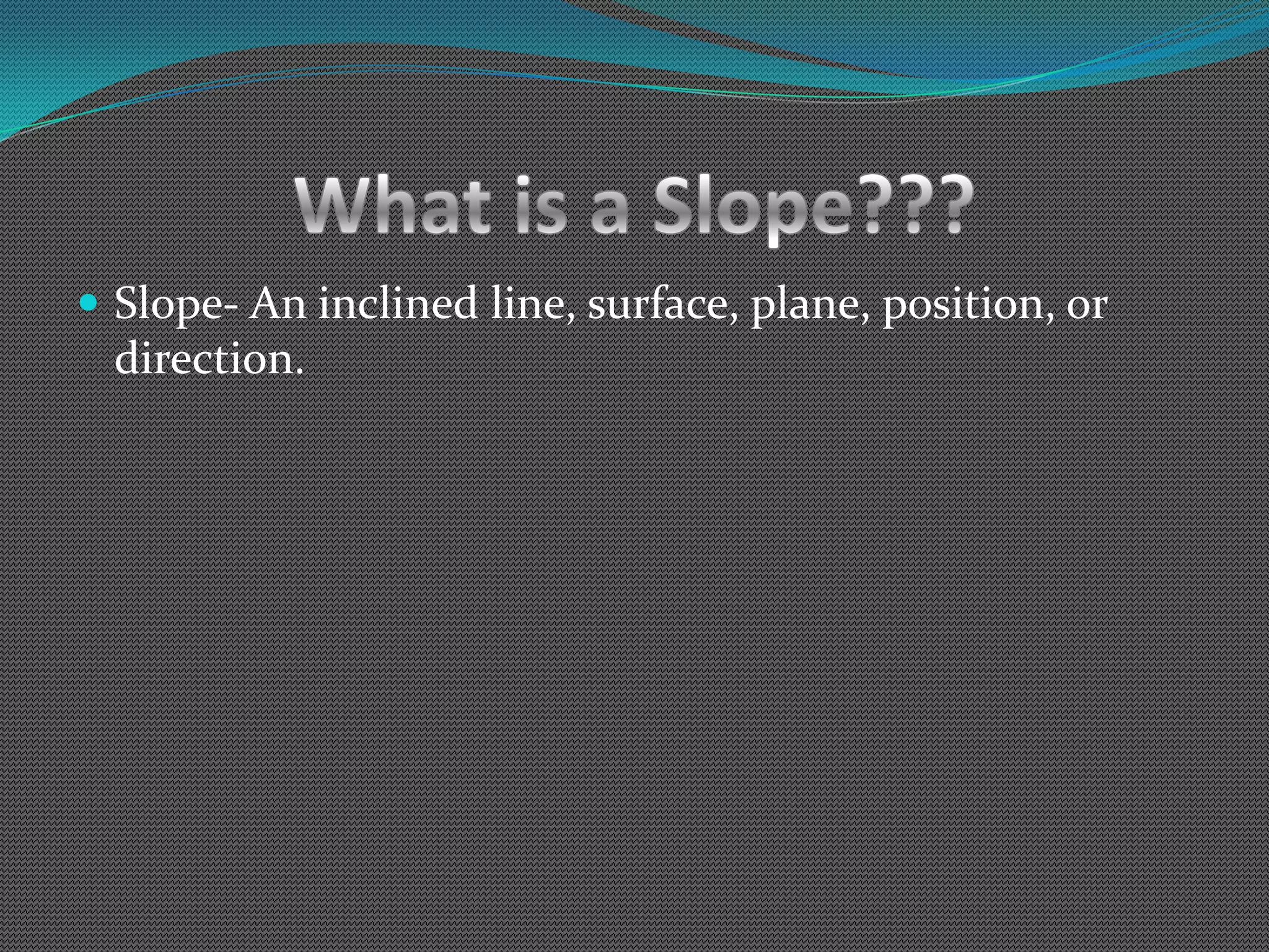Slopes in the real world powerpoint | PPTX