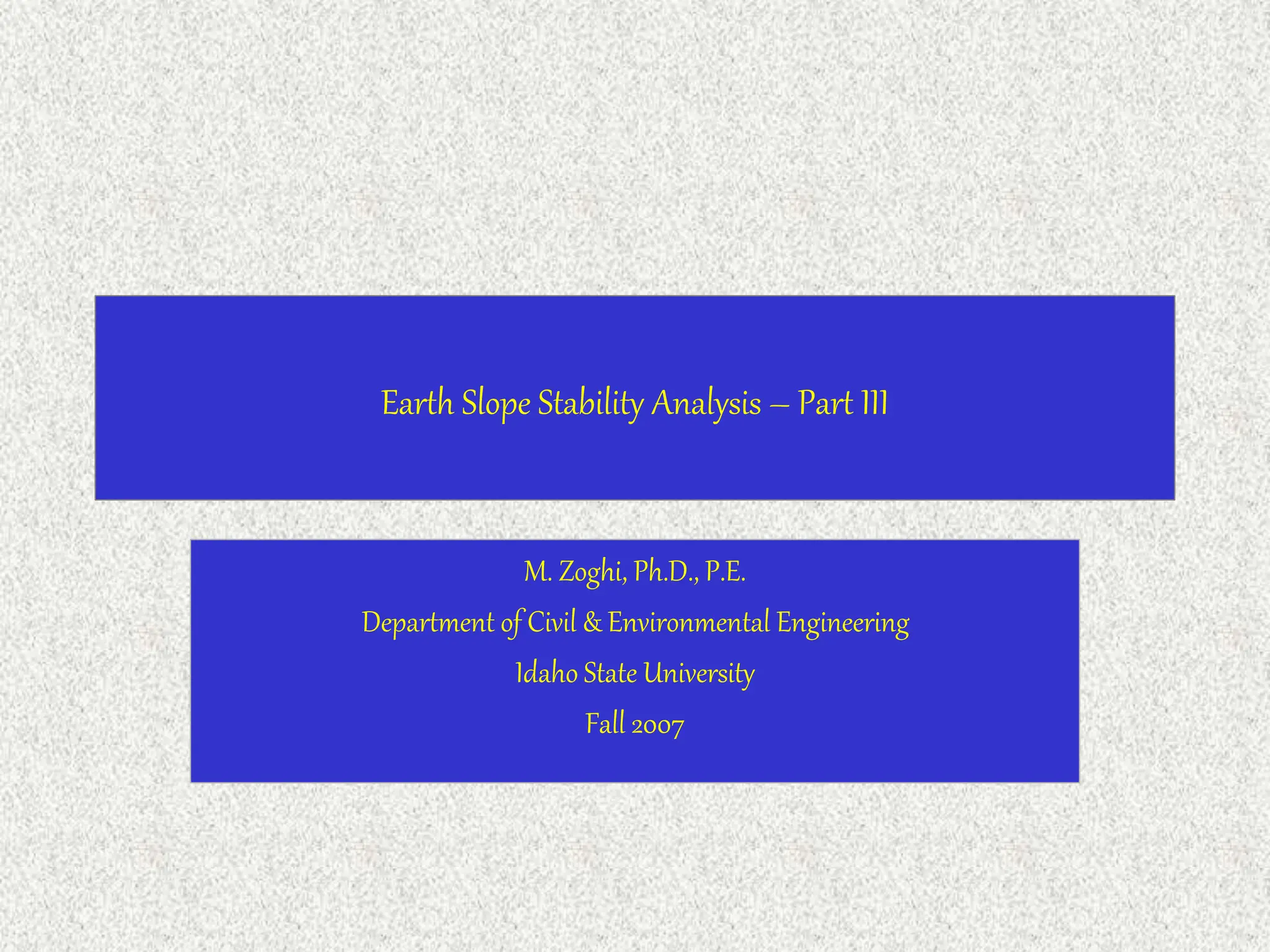 Earth Slope Stability Analysis - Part III.ppt