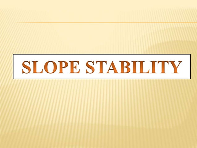 Slope stability | PPTX | Geology | Science