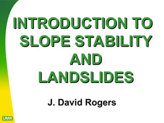 Slope Stability Introduction to landslides | PPT