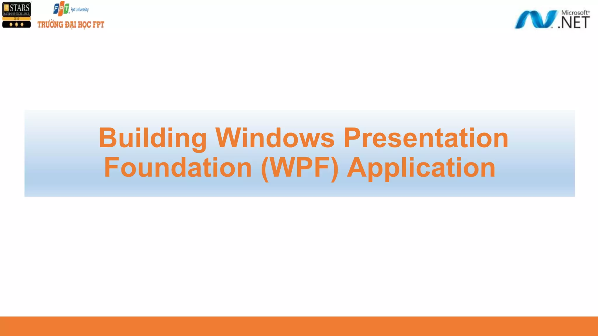 Building Windows Presentation Foundation (WPF) Application | PPT