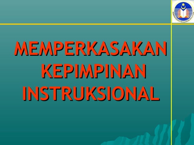 Pembugaran Kepimpinan Instruksional | PPT