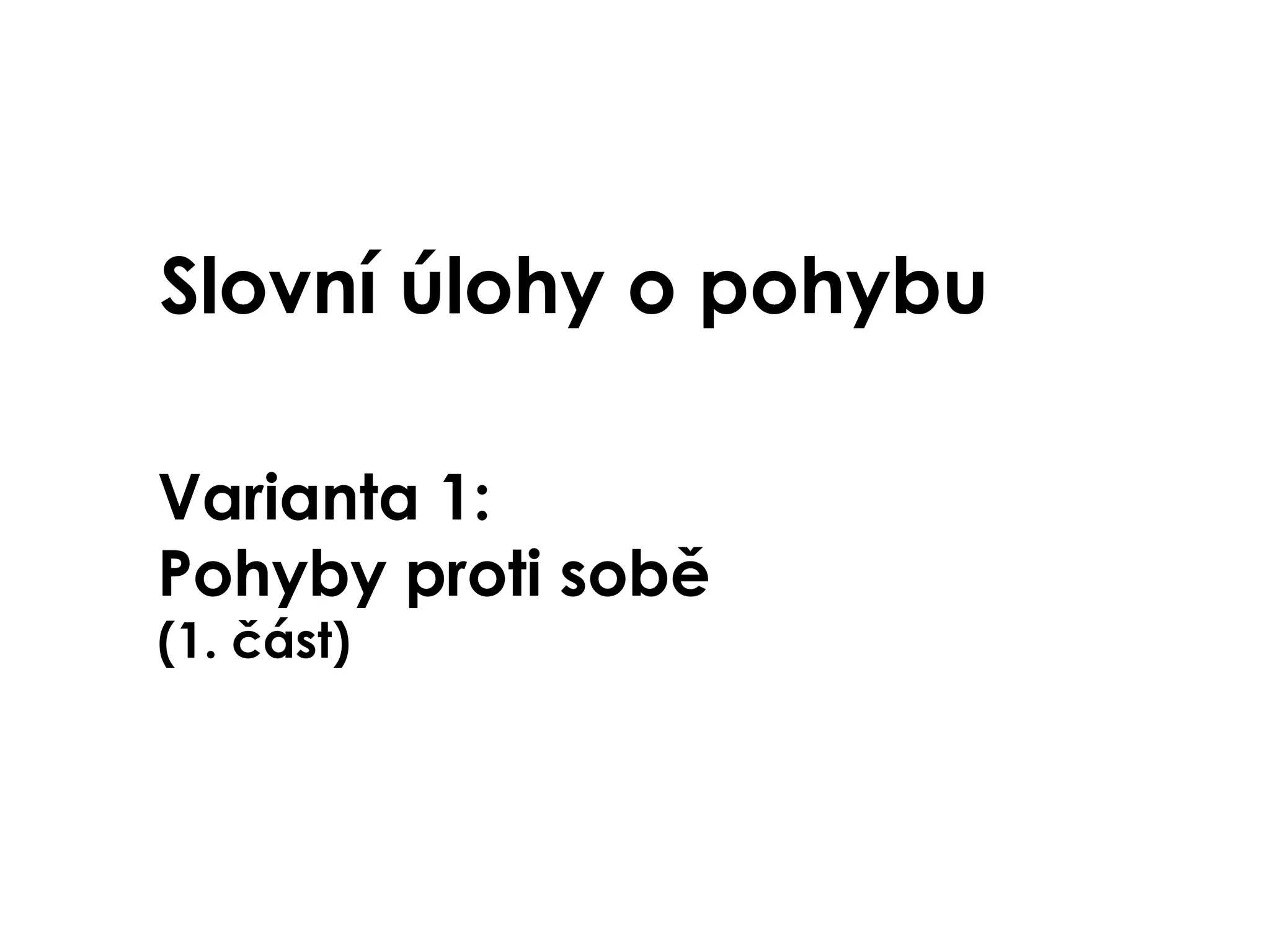 Slovni ulohy o_pohybu_-_1_-_1 | PPT