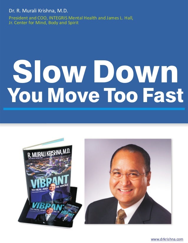Slow Down - You Move Too Fast