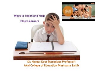 How to Guide and Help Slow learners | PPTX