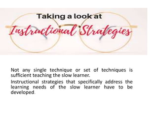Ways to teach and guide Slow learners | PPTX