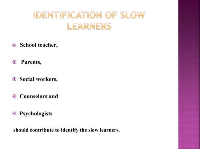 Slow learners | PPTX | Special Education | Education
