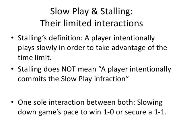 Slow play and stalling