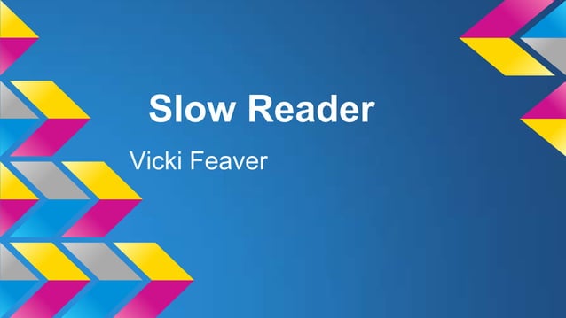 Slow reader by mro | PPTX