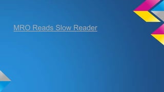 Slow reader by mro | PPTX