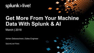 SplunkLive! Paris 2018: Splunk And AI 101 | PPT