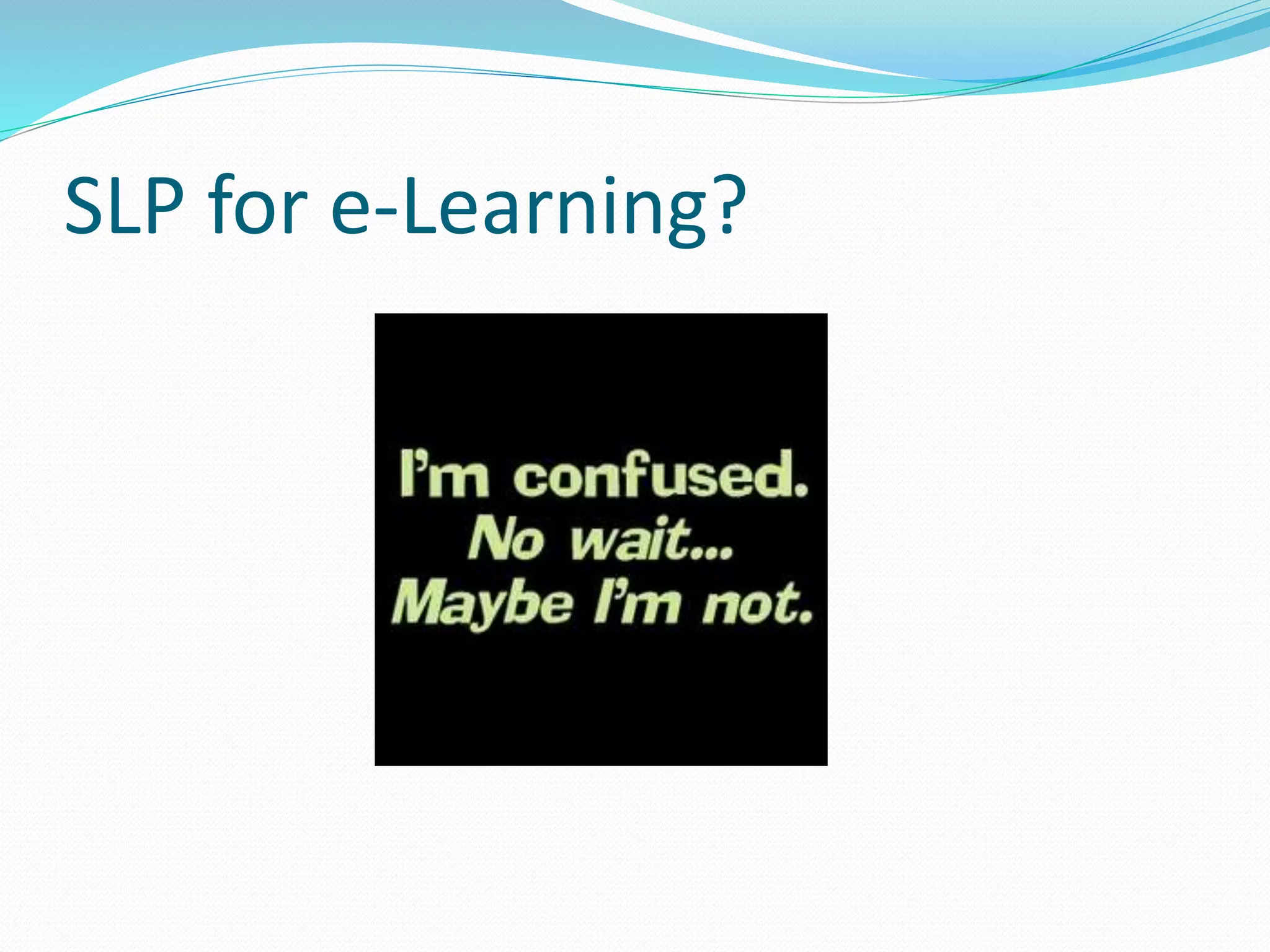 SLP for e-learning | PPTX