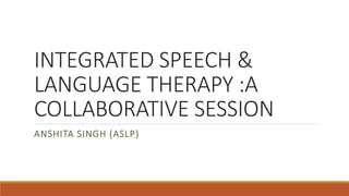 Integrated Speech & Language Therapy | PPTX | Physical Therapy | Wellness