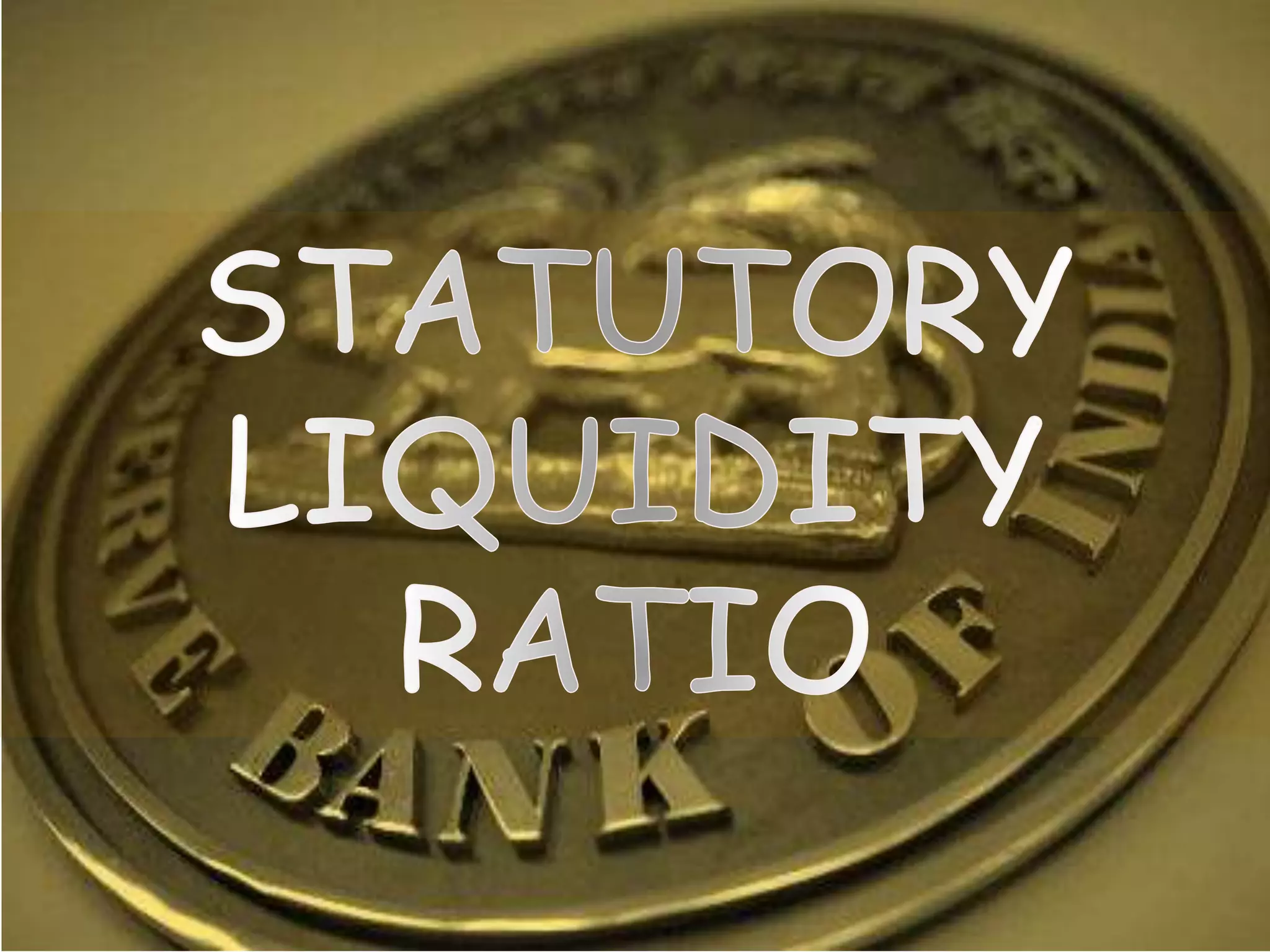 Slr(Statutory Liquidity Ratio) | PPTX