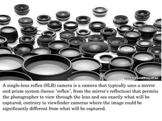 Slr digital camera | PPT | Cameras and Camcorders | Consumer Electronics