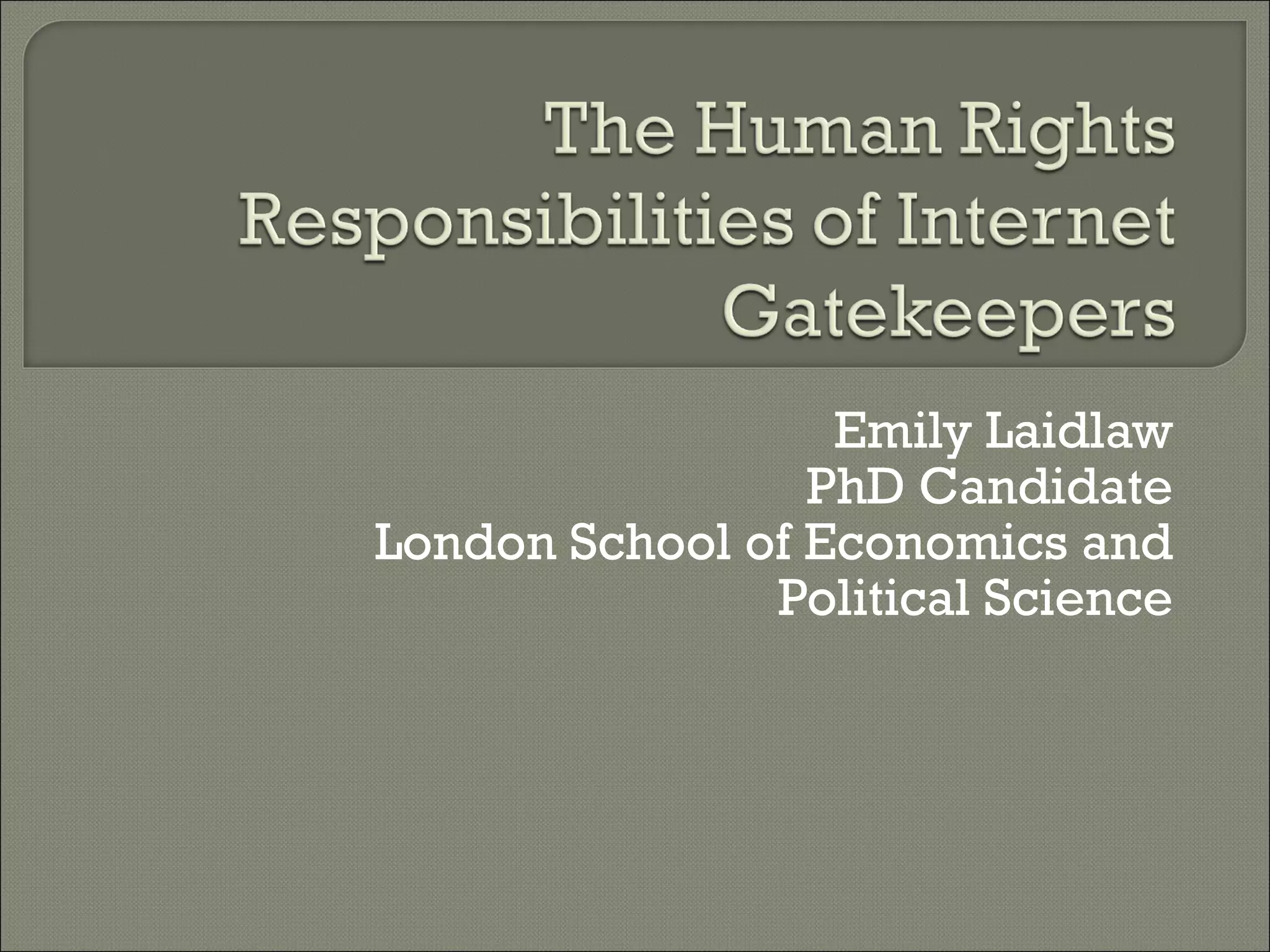 The Human Rights Responsibilities of Internet Gatekeepers | PPT ...