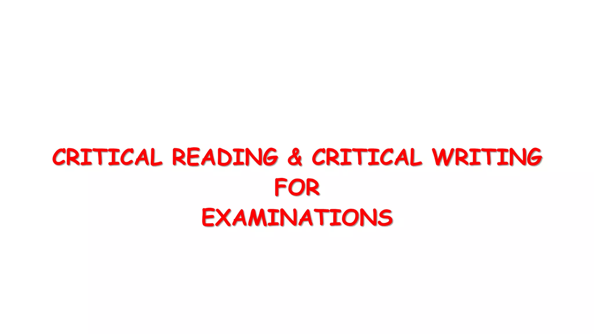 CRITICAL READING AND WRITING FOR EXAMINATIONS | PPTX