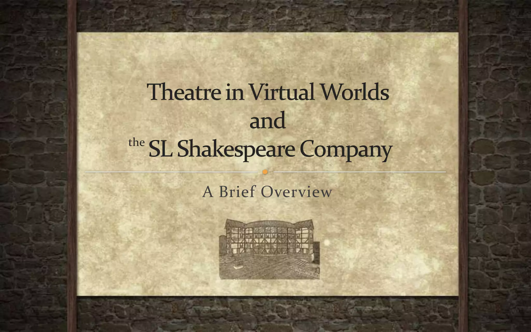 Virtual Theatre and the SL Shakespeare Company | PPT