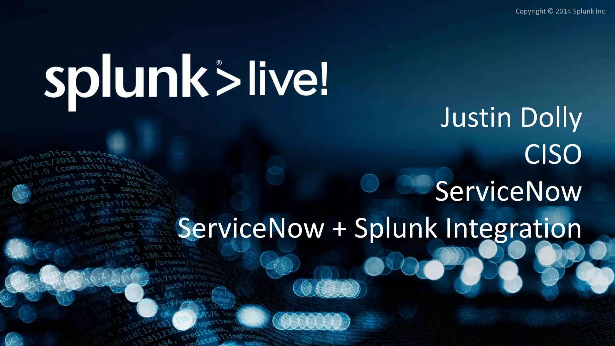 ServiceNow + Splunk Integration Provides Single Pane of Glass Security ...