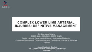 Complex lower limb arterial injuries; definitive management Joel ...