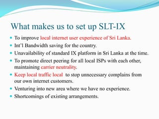 SLT-IX Setting up an Internet Exchange : Sri Lankan experience | PDF