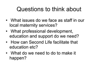 Second Life and inter-professional teamwork in maternity services | PPT