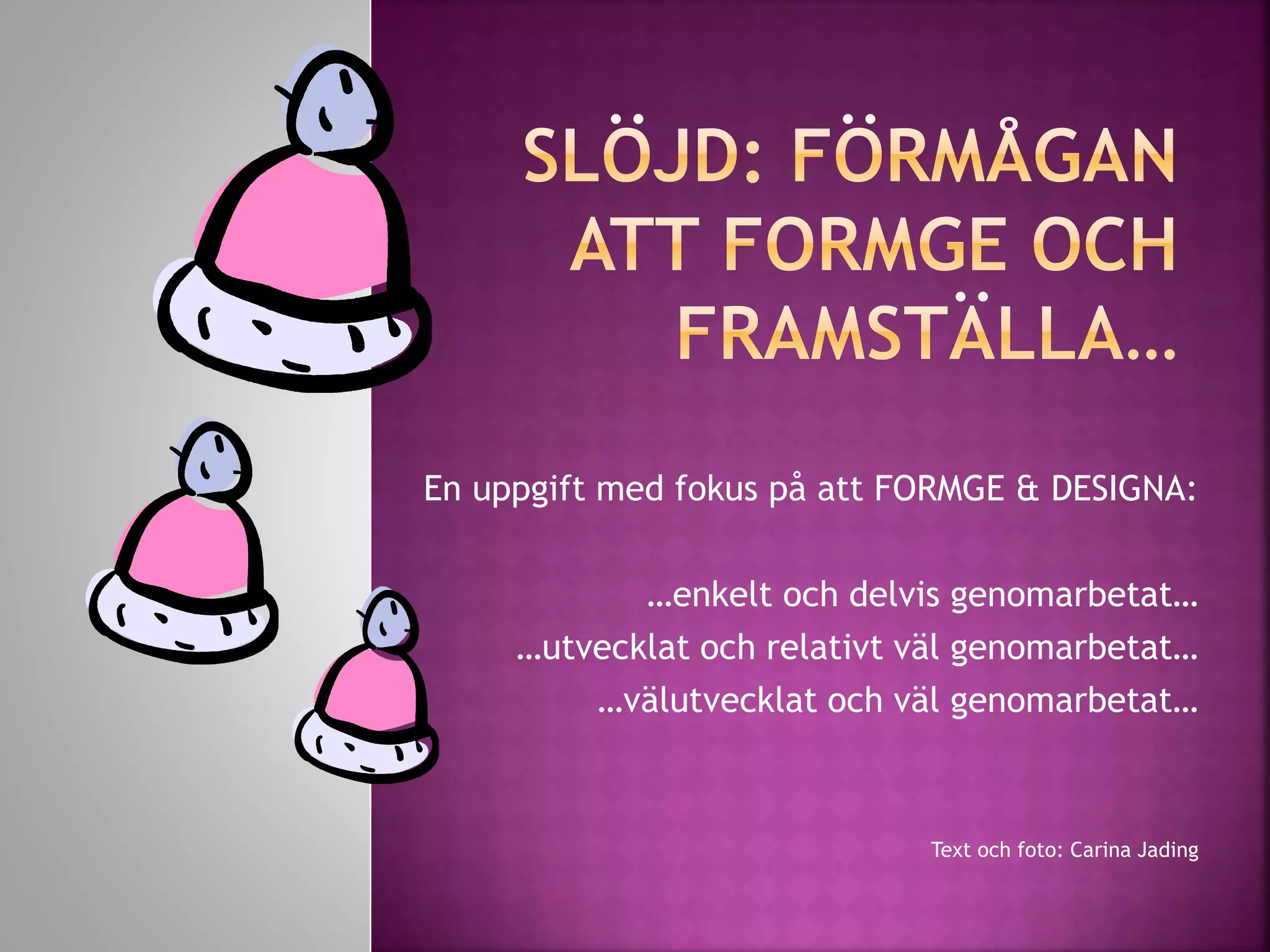 Slöjd (sltx) designuppgift åk 6-9 | PPTX