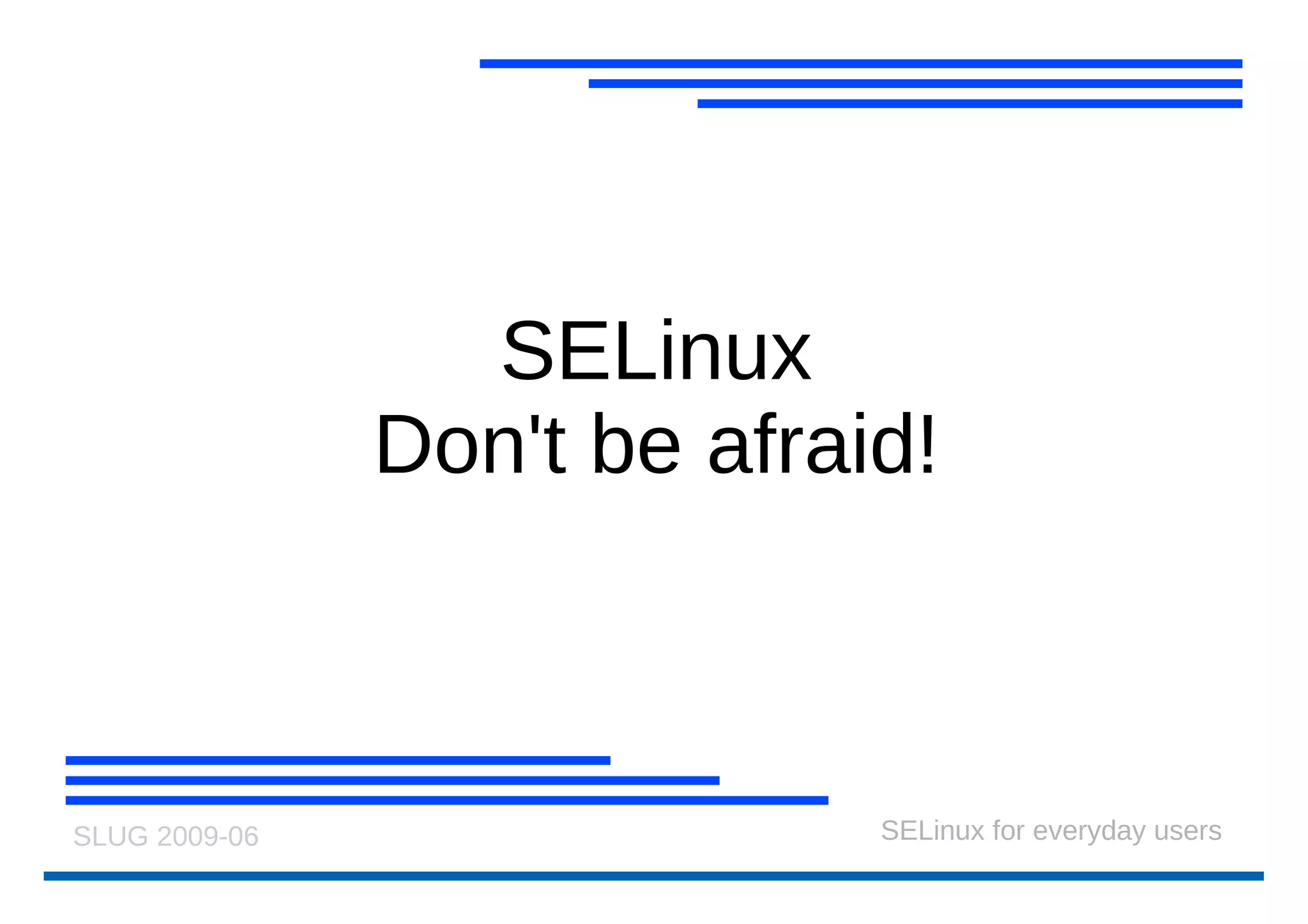 SELinux for Everyday Users | ODP | Operating Systems | Computer Software and Applications
