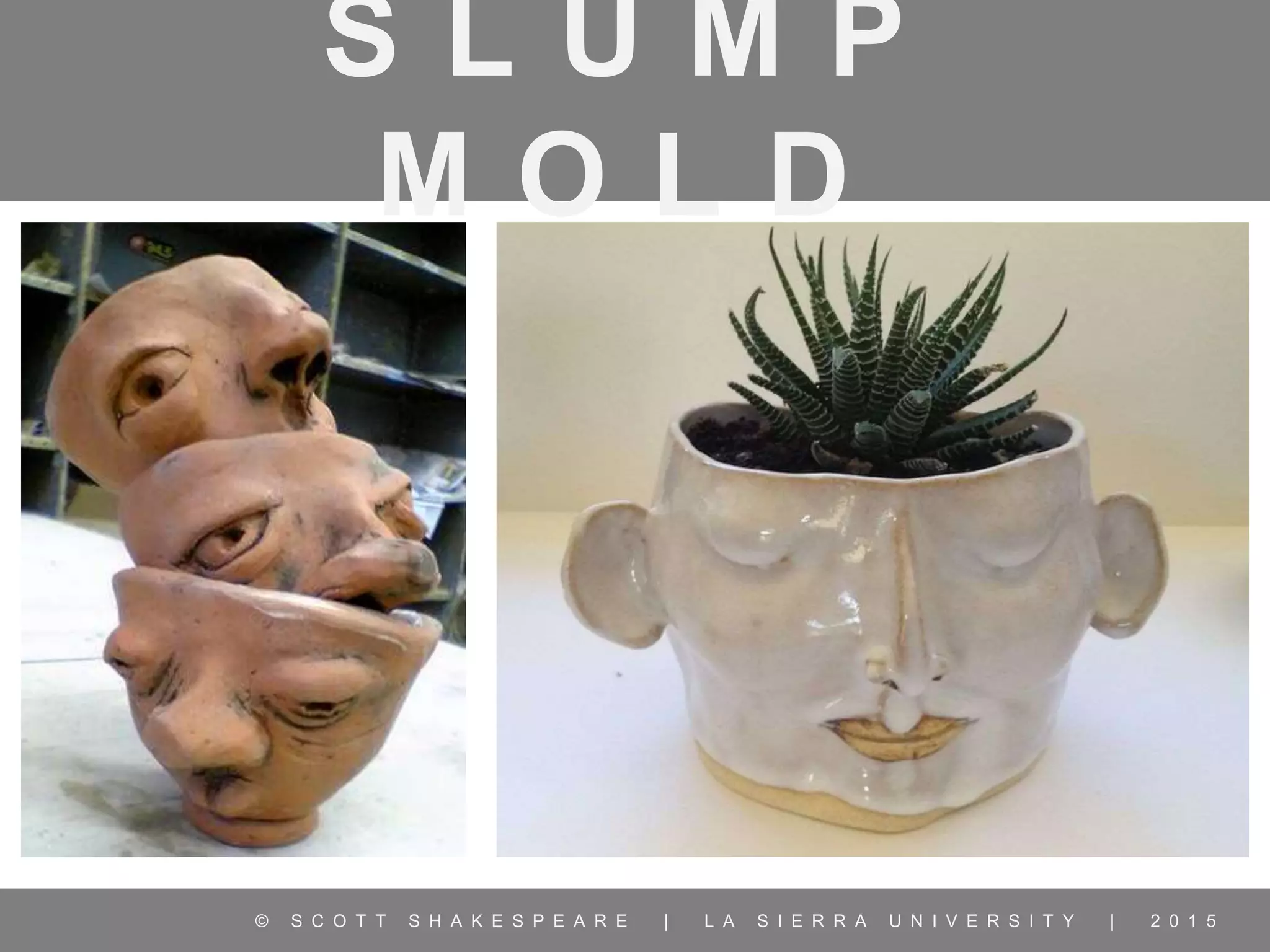 Slump Mold | Beginning Ceramics | La Sierra University | PPTX