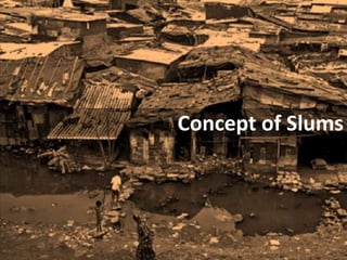 Concept defining 'Slum as Condition'. | PPTX