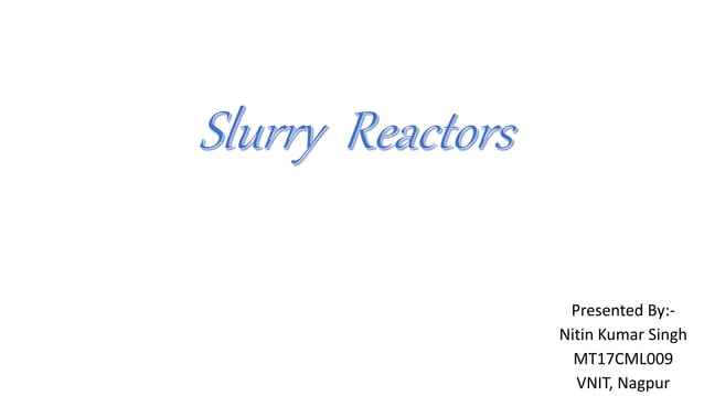 Slurry reactors | PPTX | Chemistry | Science