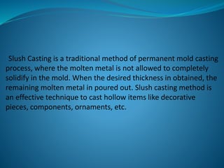 Slush casting | PPTX