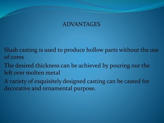 Slush casting | PPTX