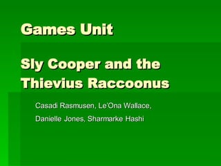 Sly Cooper Games Unit Final | PPT