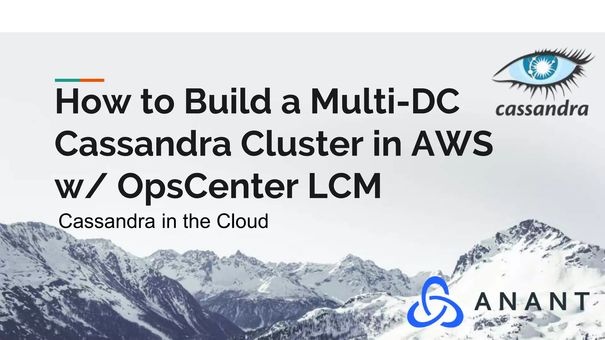 How to Build a Multi-DC Cassandra Cluster in AWS with OpsCenter LCM | PPT