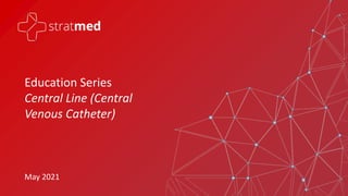 PPT - central line(Central Venous Catheters) | PPTX